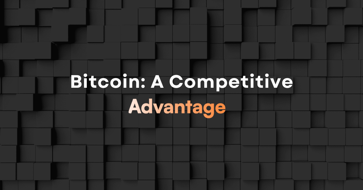 Bitcoin: A Competitive Advantage